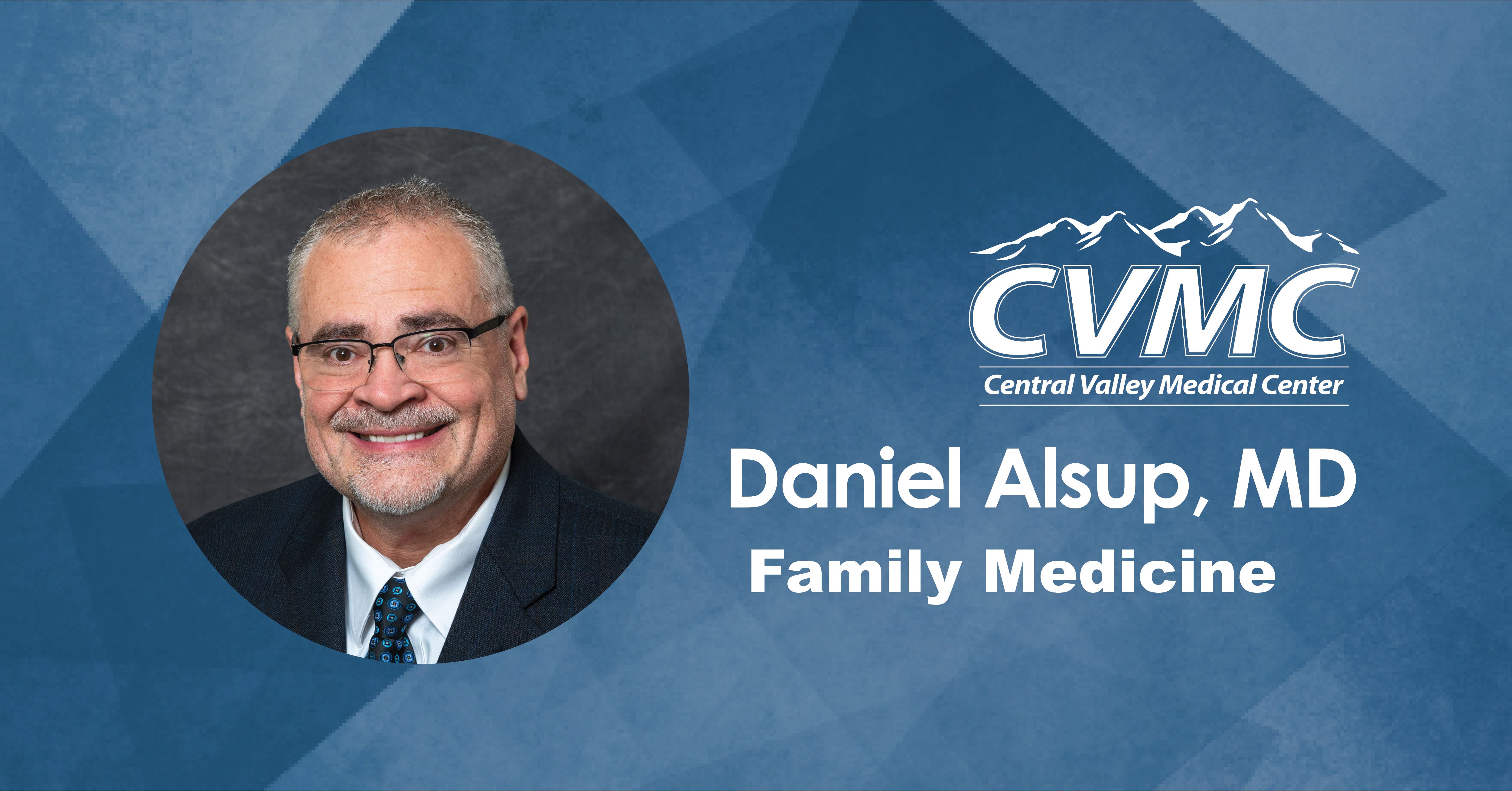 CVMC Welcomes Dr. Daniel Alsup, MD to Fountain Green Clinic